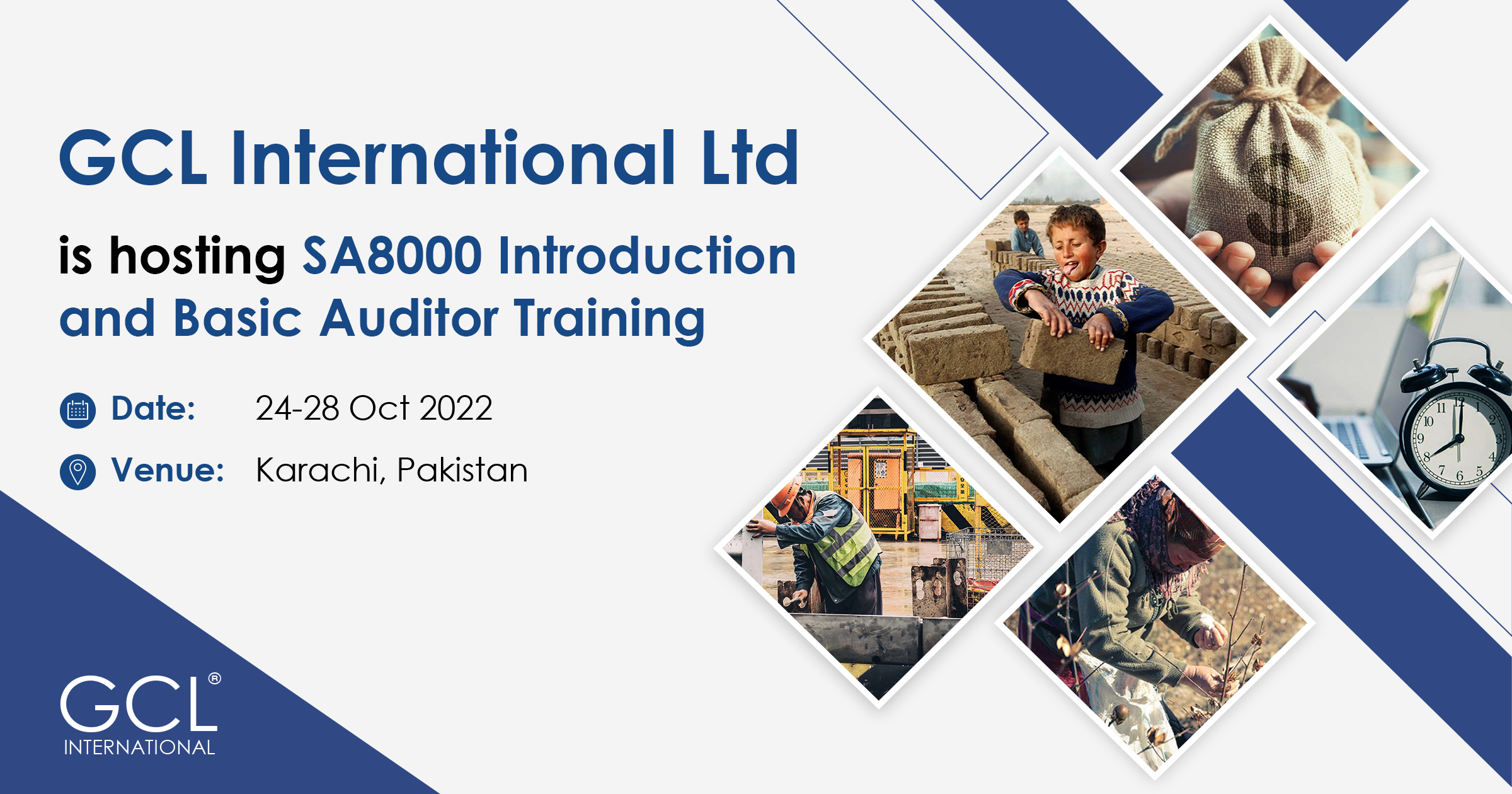 GCL International Ltd is hosting SA8000 Introduction and Basic Auditor Training in Karachi ...